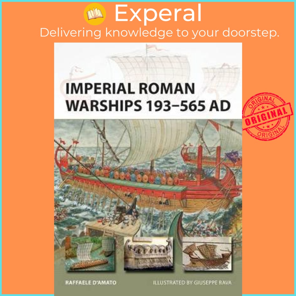Imperial Roman Warships 193-565 AD by Raffaele D'Amato (UK edition ...