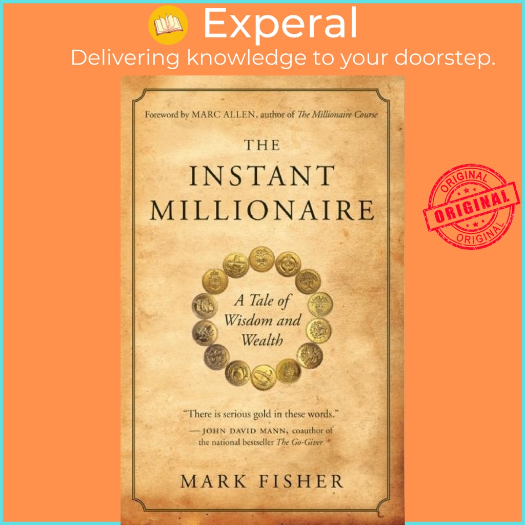 The Instant Millionaire - A Tale of Wisdom and Wealth by Mark Fisher ...