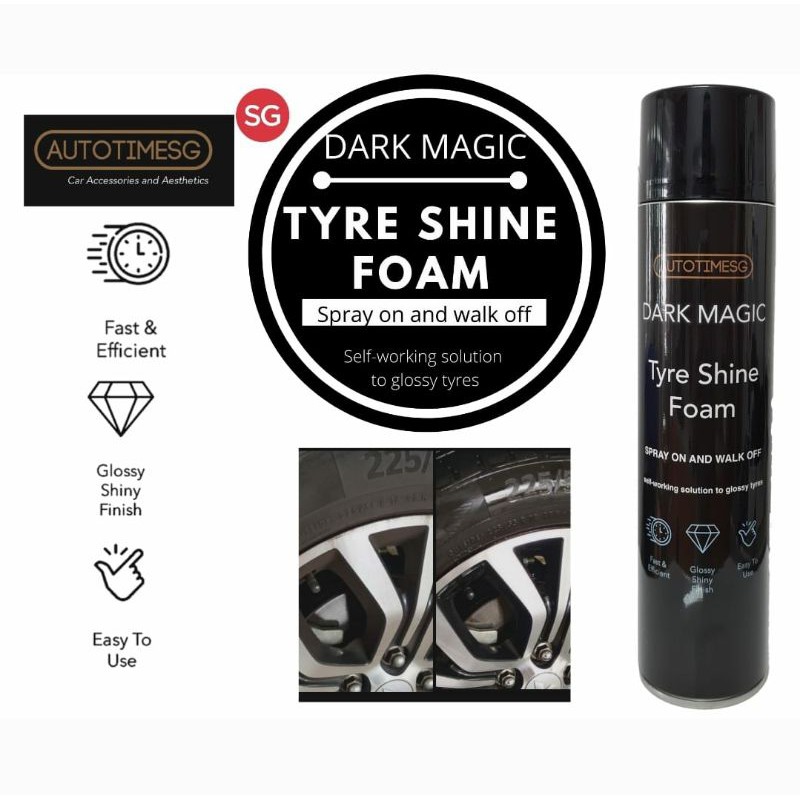 DARK MAGIC Tyre Shine Foam - AutoTimeSG | Local SG Seller | Shopee ...