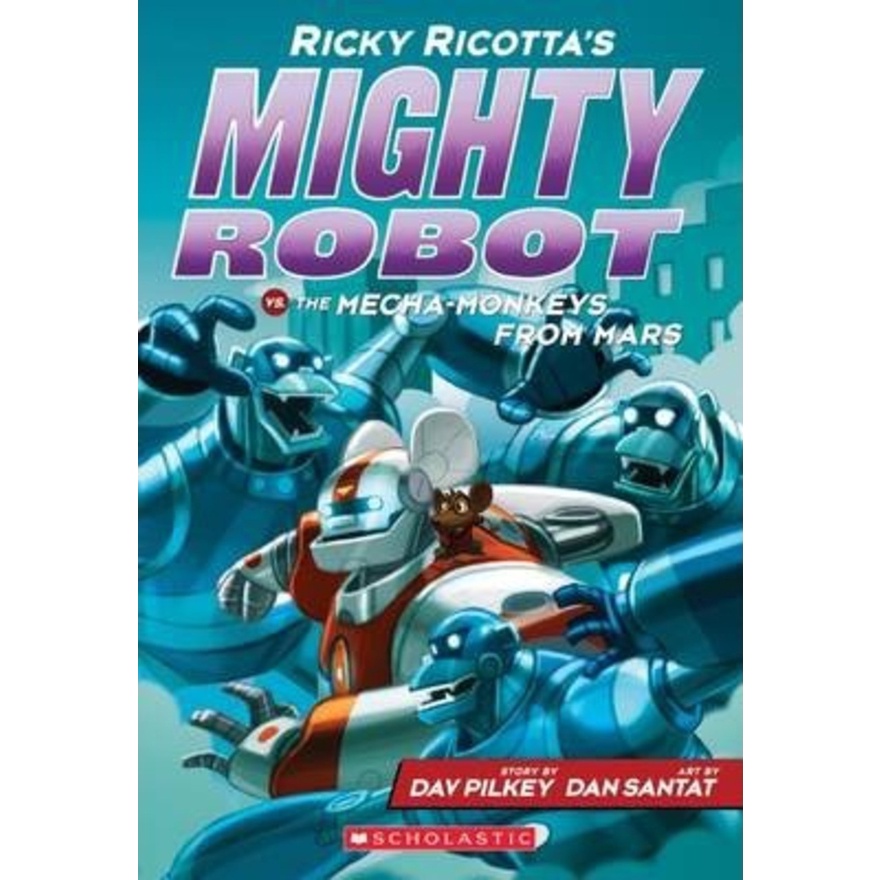 Ricky Ricotta's Mighty Robot vs the Mecha-Monkeys from Mars (#4) by Dav ...