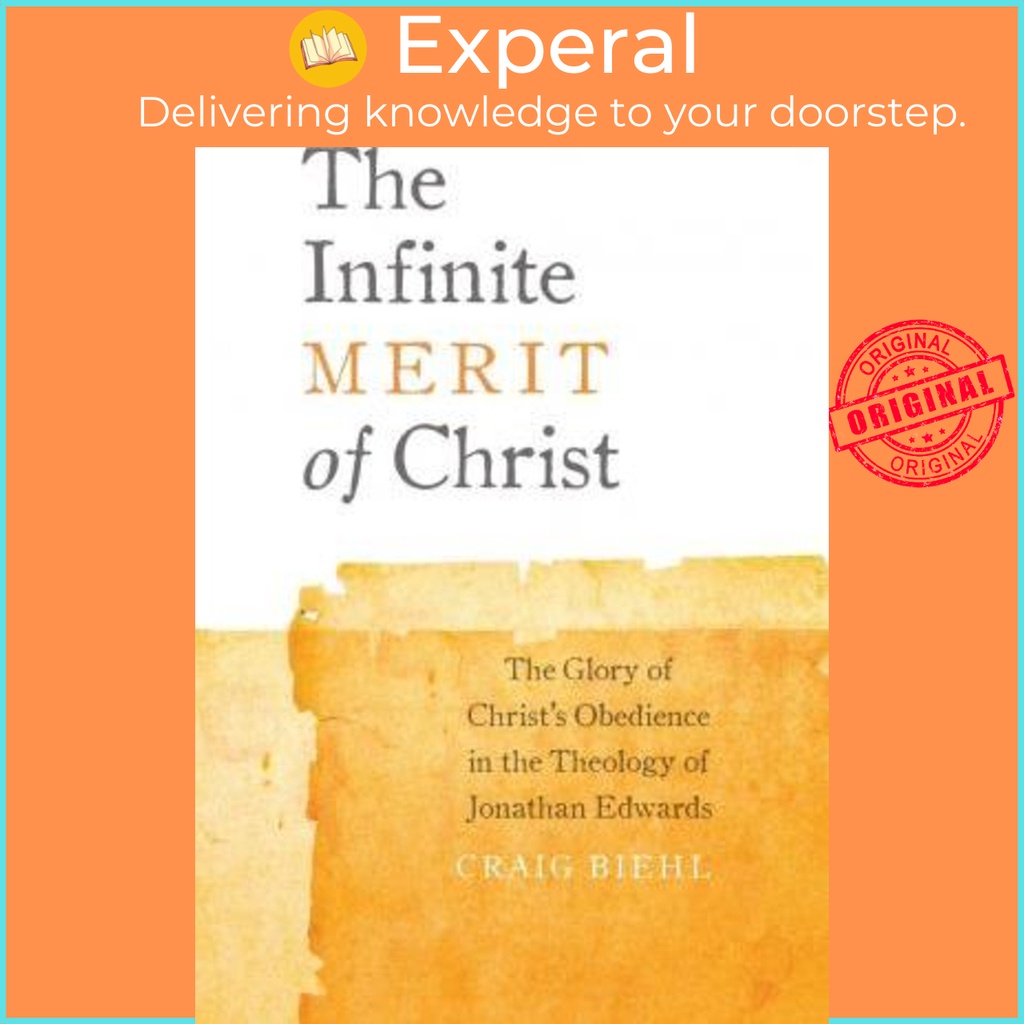 The Infinite Merit of Christ : The Glory of Christ's Obedience in the ...
