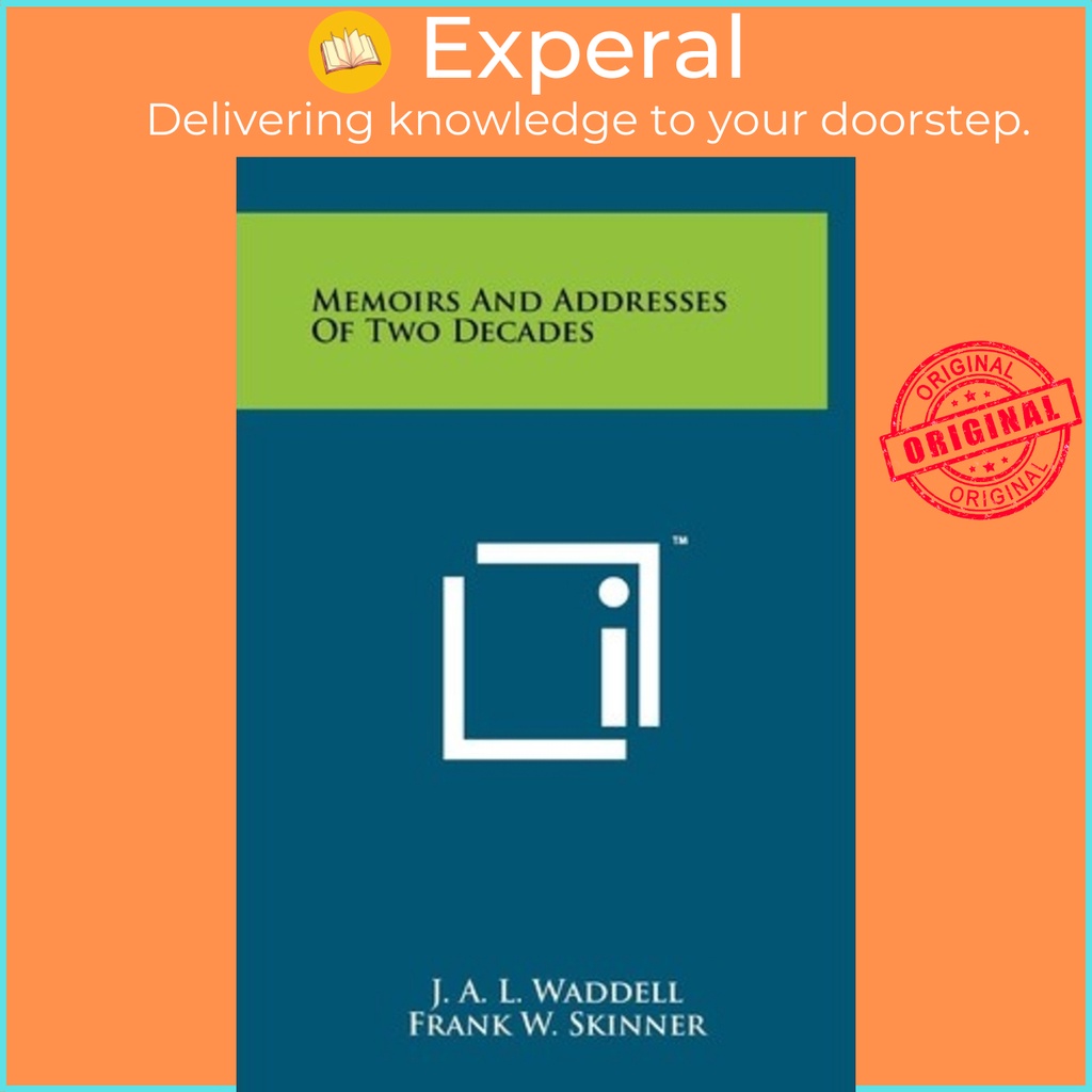 Memoirs And Addresses Of Two Decades by J A L Waddell (US edition ...