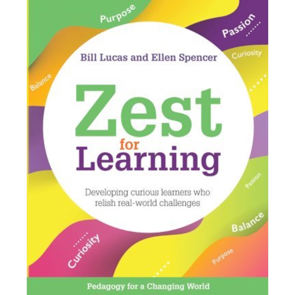 Zest for Learning : Developing curious learners who relish real-world ...