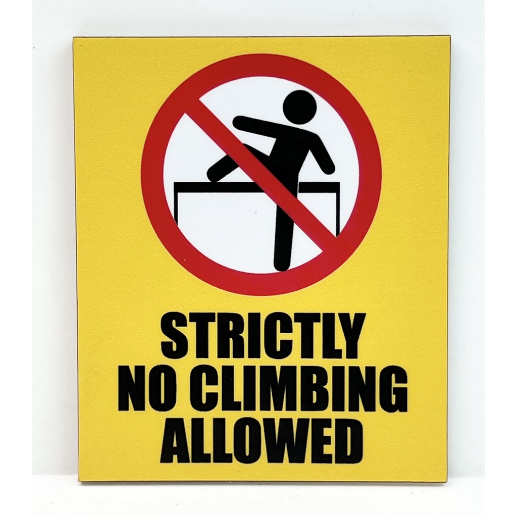 STRICTLY NO CLIMBING ALLOWED SIGN/SIGNAGE | NO CLIMBING SIGN, WARNING ...