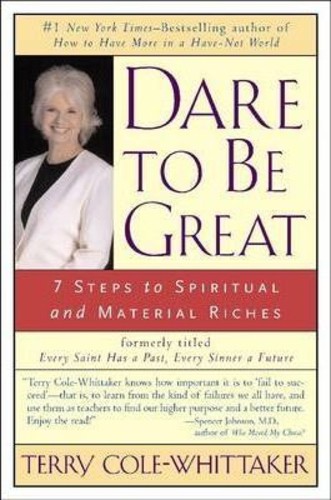 Dare to be Great : 7 Steps to Spiritual and Material Riches by Terry ...