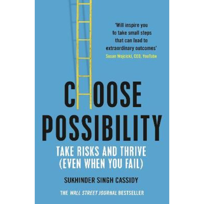 Choose Possibility Task Risks And Thrive Even When You Fail By