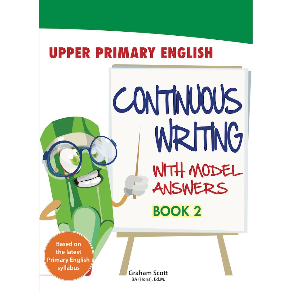 Upper Primary English: Continuous Writing with Model Answer Book 2 / P5 ...