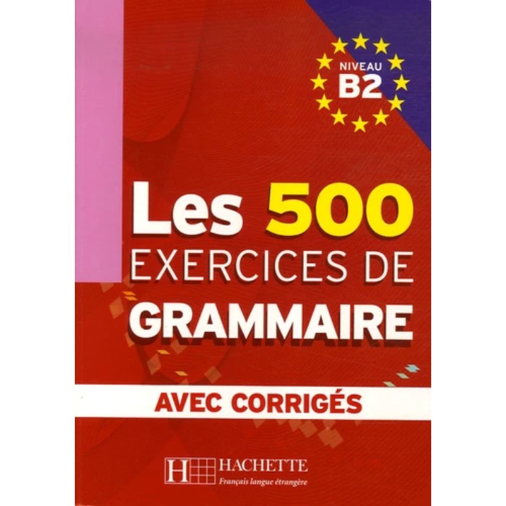 French grammar learning book: Les 500 explores de Grammaire B2 - livre ...