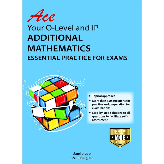 Ace Your O-Level and IP Additional Mathematics / assessment books ...