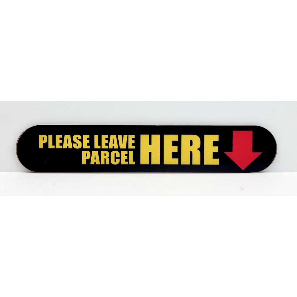 PLEASE LEAVE PARCEL HERE WITH ARROW SIGN/SIGNAGE | INSTRUCTION SIGN ...