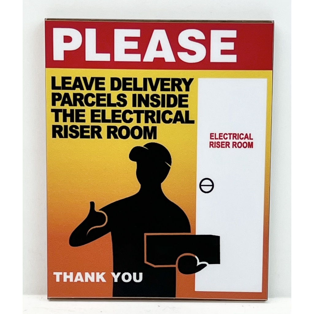 PLEASE LEAVE DELIVERY PARCELS INSIDE THE ELECTRICAL RISER ROOM SIGN ...