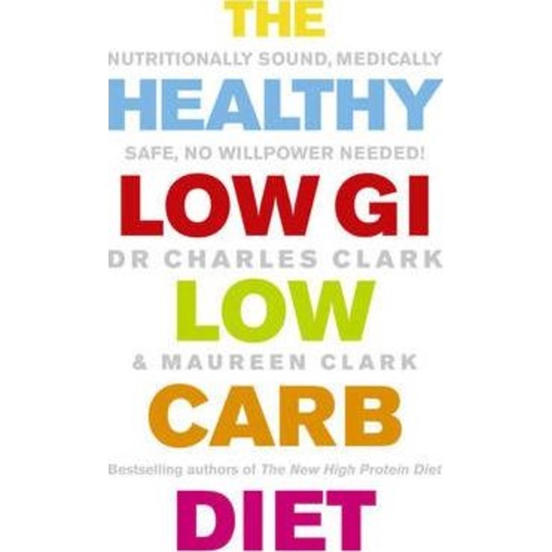 The Healthy Low GI Low Carb Diet : Nutritionally Sound, Medically Safe ...