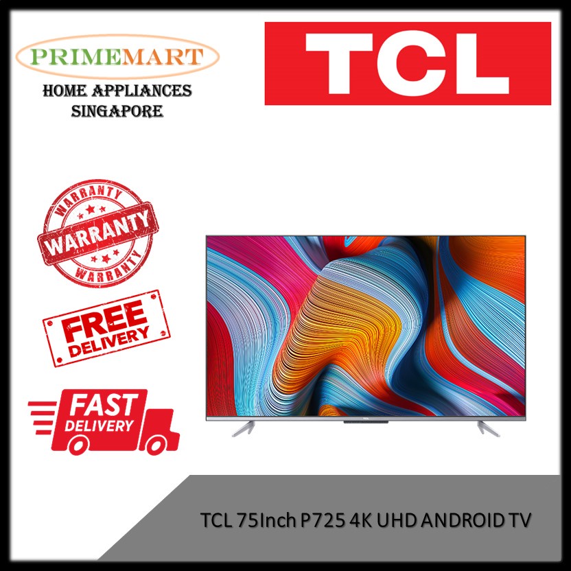 TCL P725 75 INCH UHD 4K ANDROID TV* 3 YEARS LOCAL WARRANTY | Shopee ...