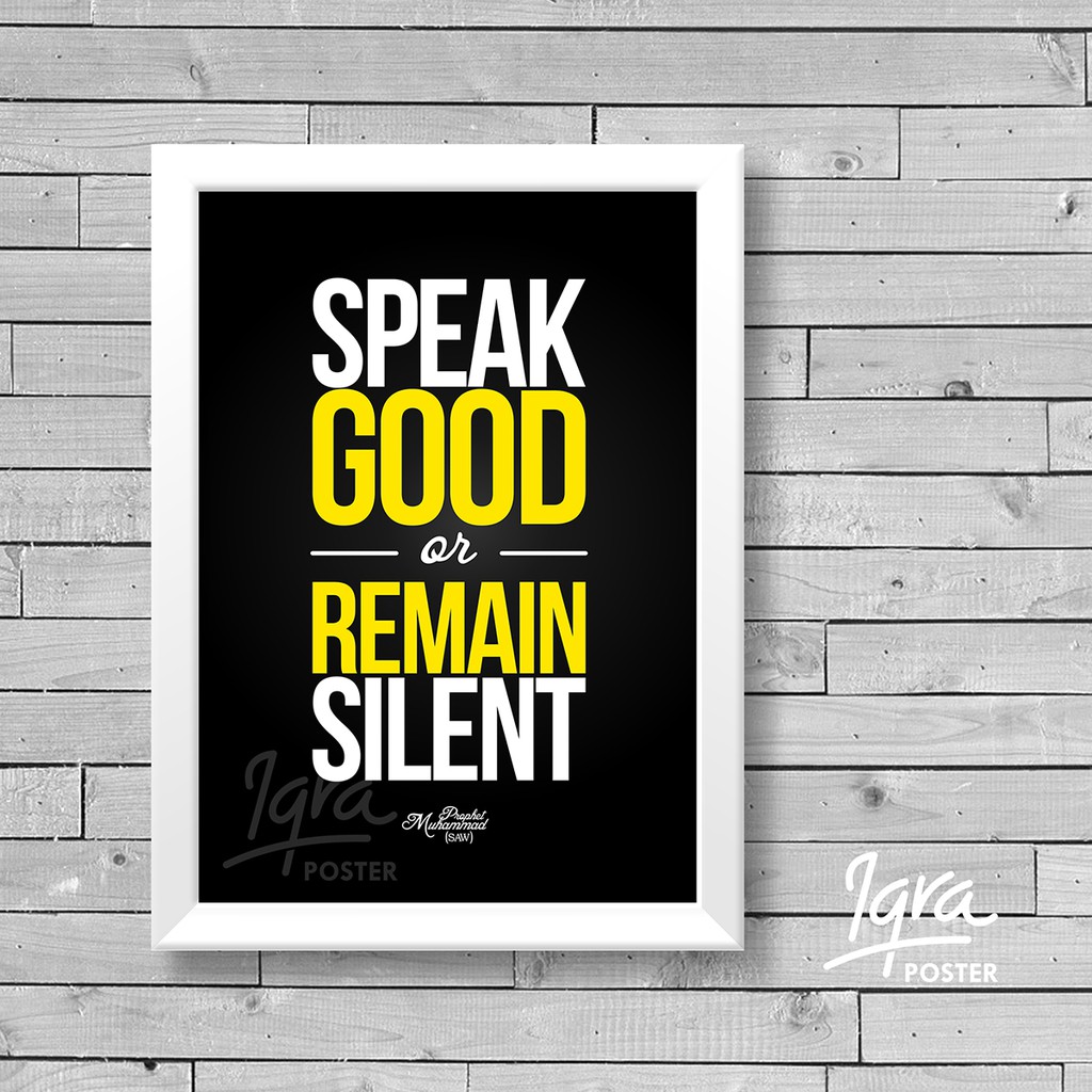 Speak Good or Remain Silent - Islamic Motivational Frames & Posters ...