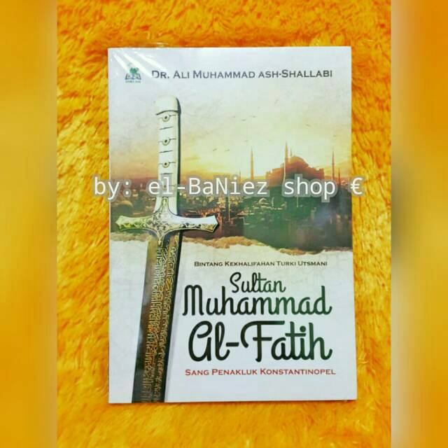The book Sultan Muhammad Al-Fatih, the Conqueror of Constantinople ...