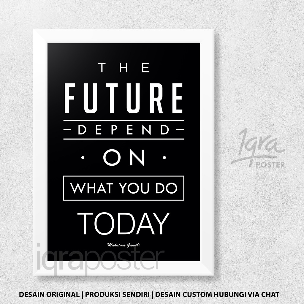The Future Depend On What You Do - Work Motivation Poster & A4 Frame ...