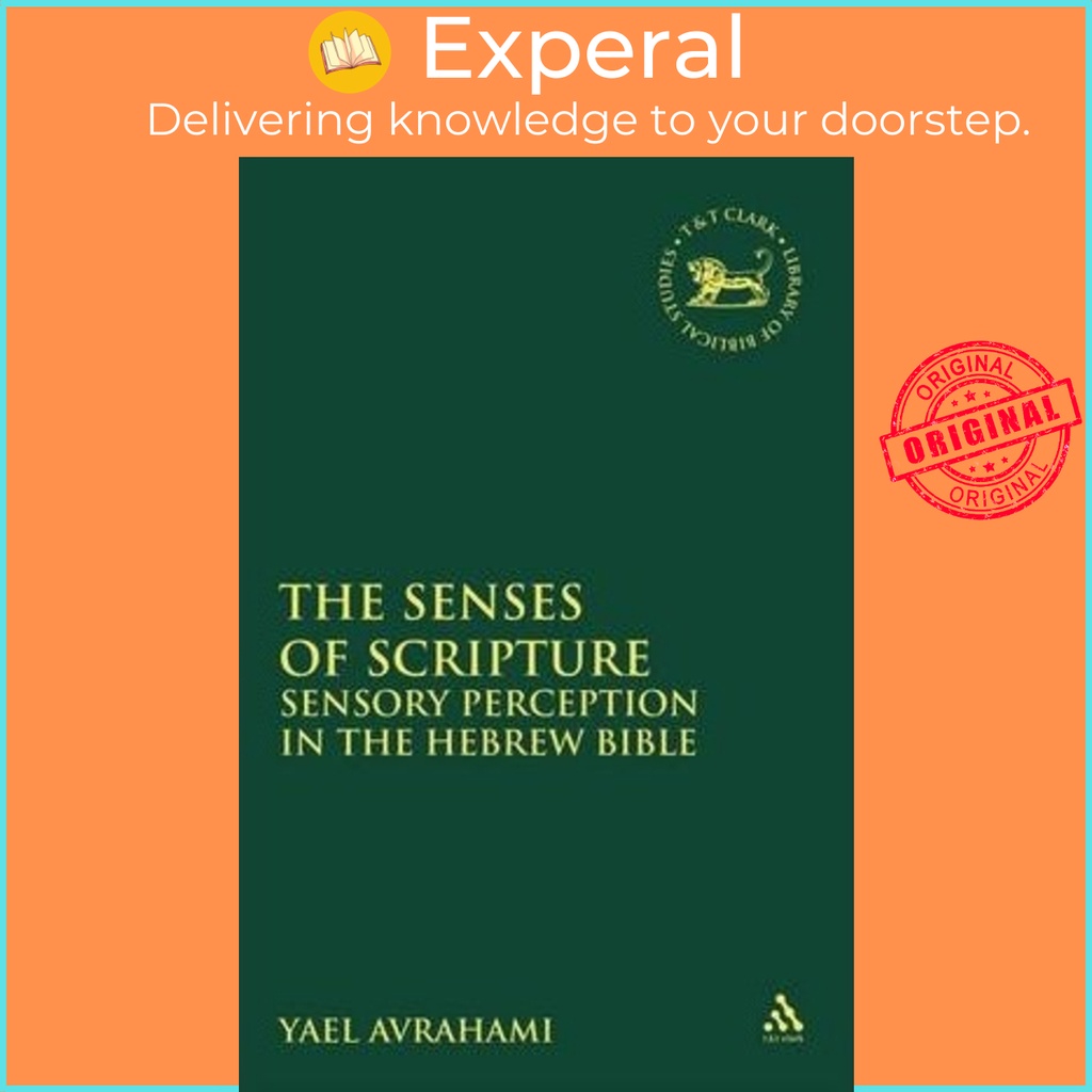 The Senses of Scripture : Sensory Perception in the Hebrew Bible by Dr ...