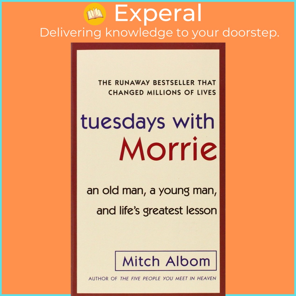 Tuesdays with Morrie: an Old Man, a Young Man, and Life's Greatest ...