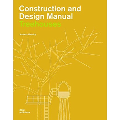 Tree Houses: New Architecture In Trees (Construction And Design Manual ...