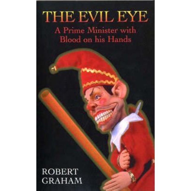 The Evil Eye : A Prime Minister with Blood on His Hands by Robert ...