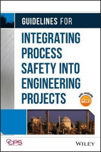 Guidelines for Integrating Process Safety into Engi by CCPS (Center for ...