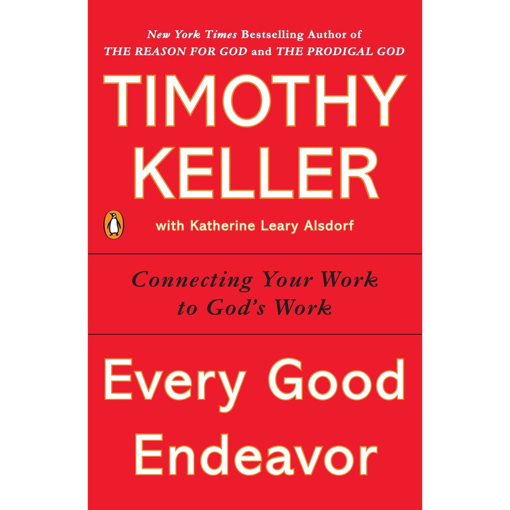 Every Good Endeavor: Connecting Your Work to God's Work | Shopee Singapore
