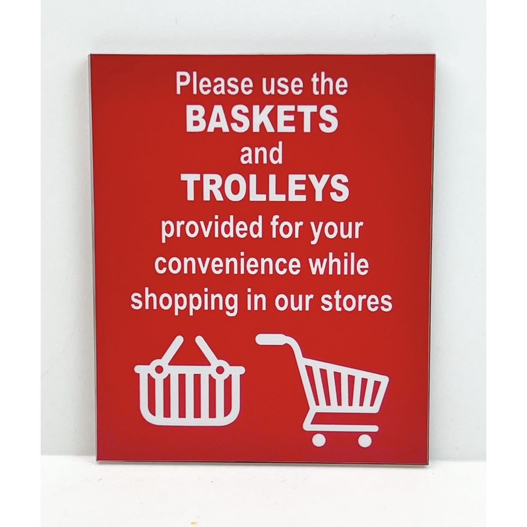 PLEASE USE THE BASKETS & TROLLEYS PROVIDED FOR YOUR CONVENIENCE WHILE ...
