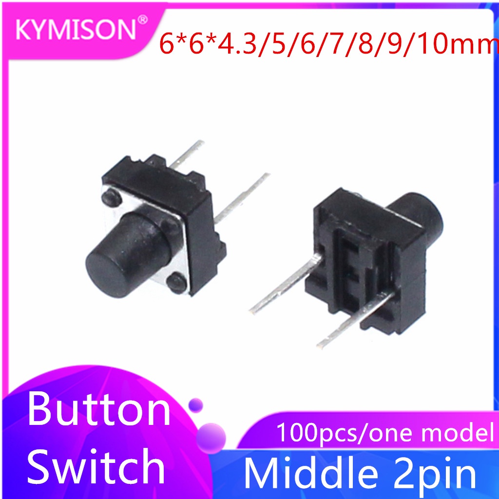 100pcs Middle 2 pin Button Switch 6*6*4.3/5/6/7/8/9/10 mm Switch ...