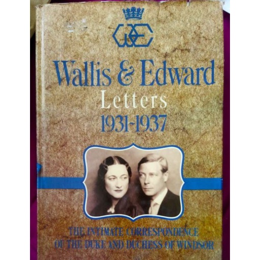 WALLIS & EDWARD LETTERS 1931-1937:Intimate Correspondences of Duke ...