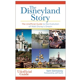 Disneyland Story - The Unofficial Guide to the Evolution of Walt Disney ...