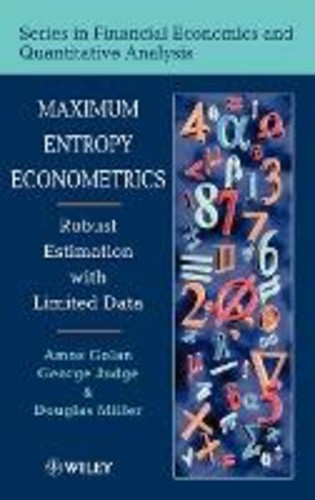 Maximum Entropy Econometrics : Robust Estimation with Limited Data by Amos Golan (US edition ...