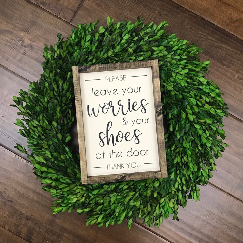 Handmade wooden sign - Leave Your Worries and Your Shoes at the Door ...