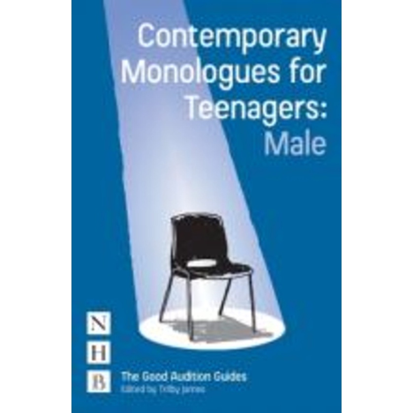 Contemporary Monologues for Teenagers (Male) by Trilby James (UK ...