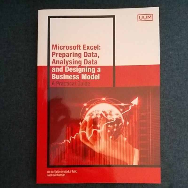 Microsoft Excel: Preparing Data, Analysing Data and Designing a ...