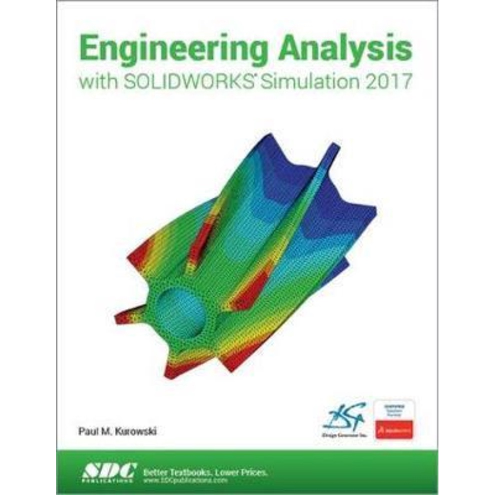 Engineering Analysis with SOLIDWORKS Simulation 2017 by Paul Kurowski ...