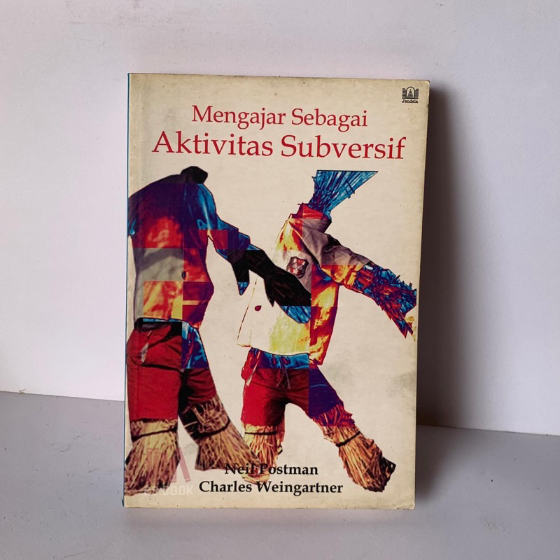 Teaching As Subversive Activity - NEIL POSTMAN And CHARLES WEINGARTNER ...