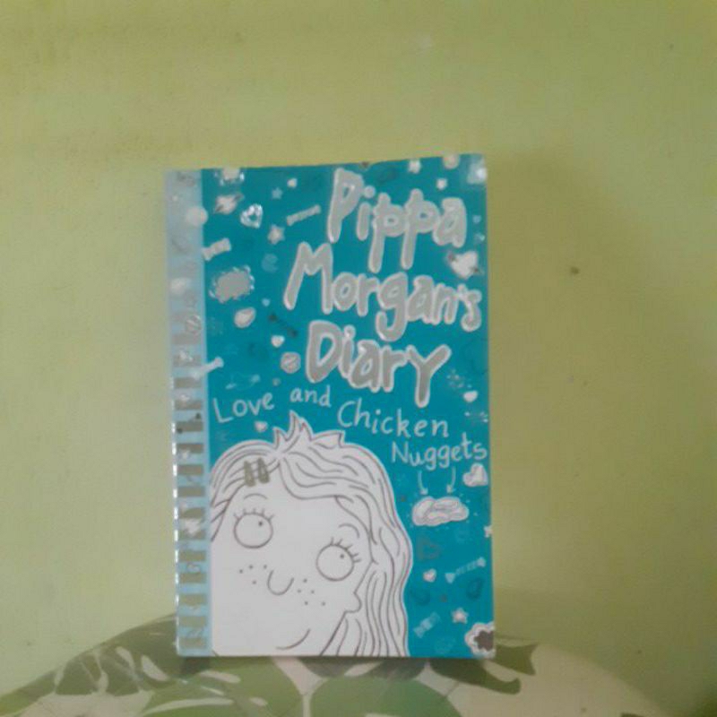 Pippa Morgan's Diary Love and Chicken Nuggets Book. Original Book ...