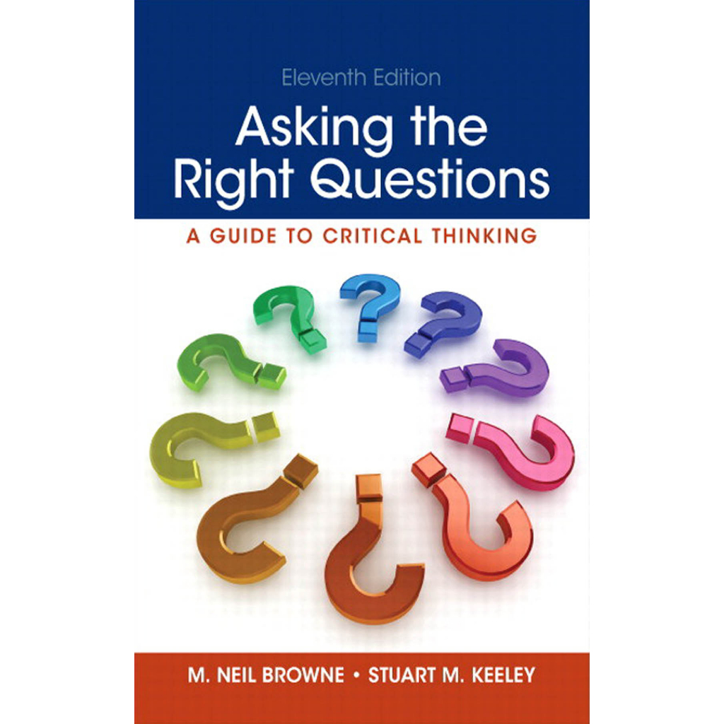 Asking the Right Questions - A Guide to Critical Thinking (Eleventh ...
