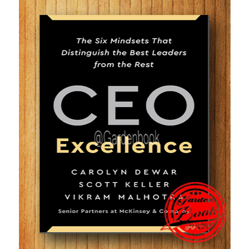 Ceo Excellence the Six Mindsets That Distinguish the Best Leaders from ...