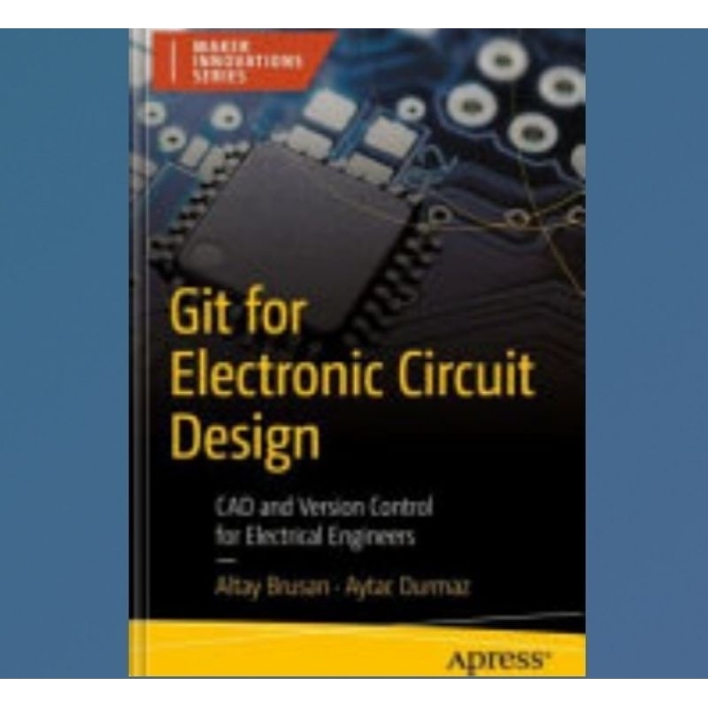 Git for Electronic Circuit Design Book: CAD and Version Control for ...