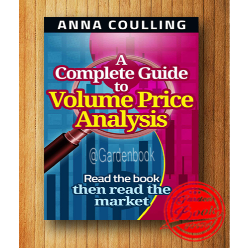 A Complete Guide To Volume Price Analysis read the book then read the market By Anna Coulling ...