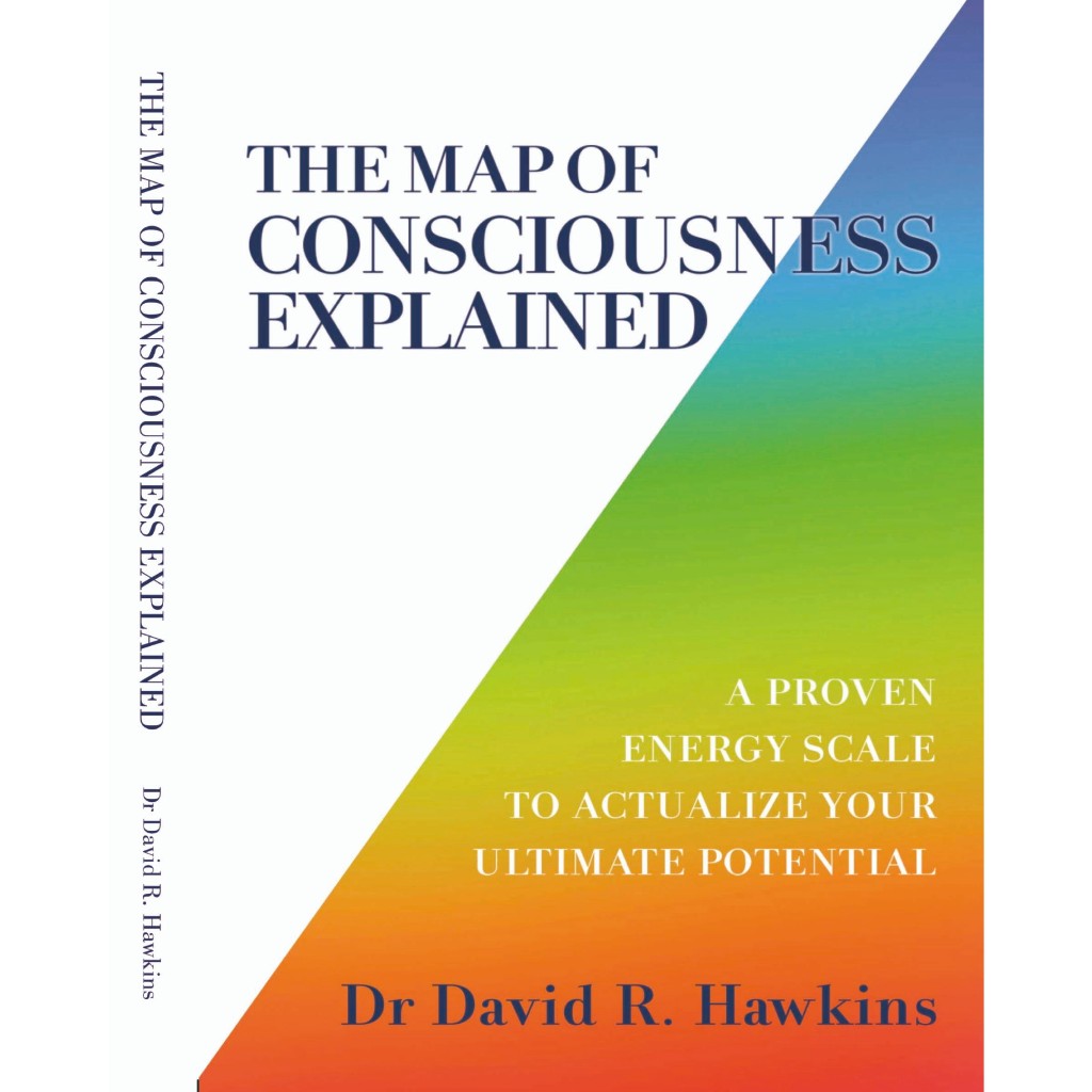 The Map of Consciousness Explained by David R. Hawkin (English Language ...
