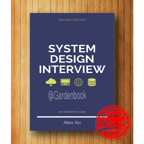 System Design Interview: An Insider's Guide Second Edition by Alex Xu ...