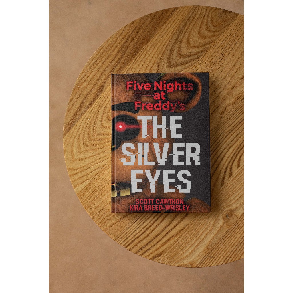 The Silver Eyes: Five Nights at Freddys - Scott Cawthon & Kira Breed ...