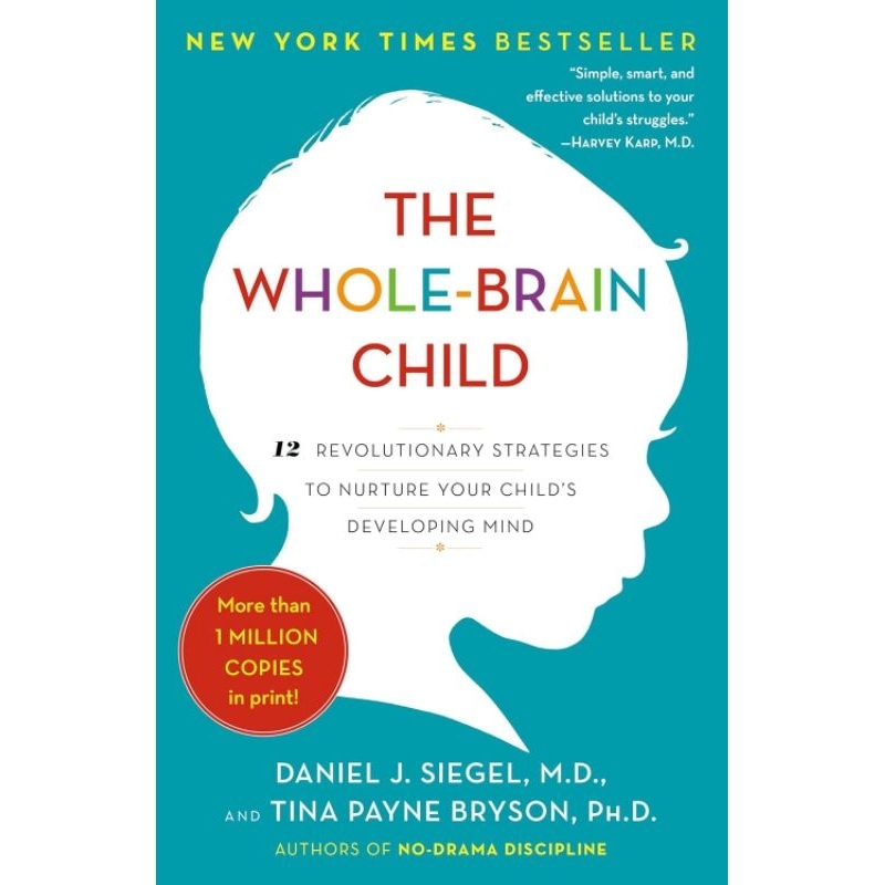 The Whole-Brain Child: 12 Revolutionary Strategies to Nurture Your ...