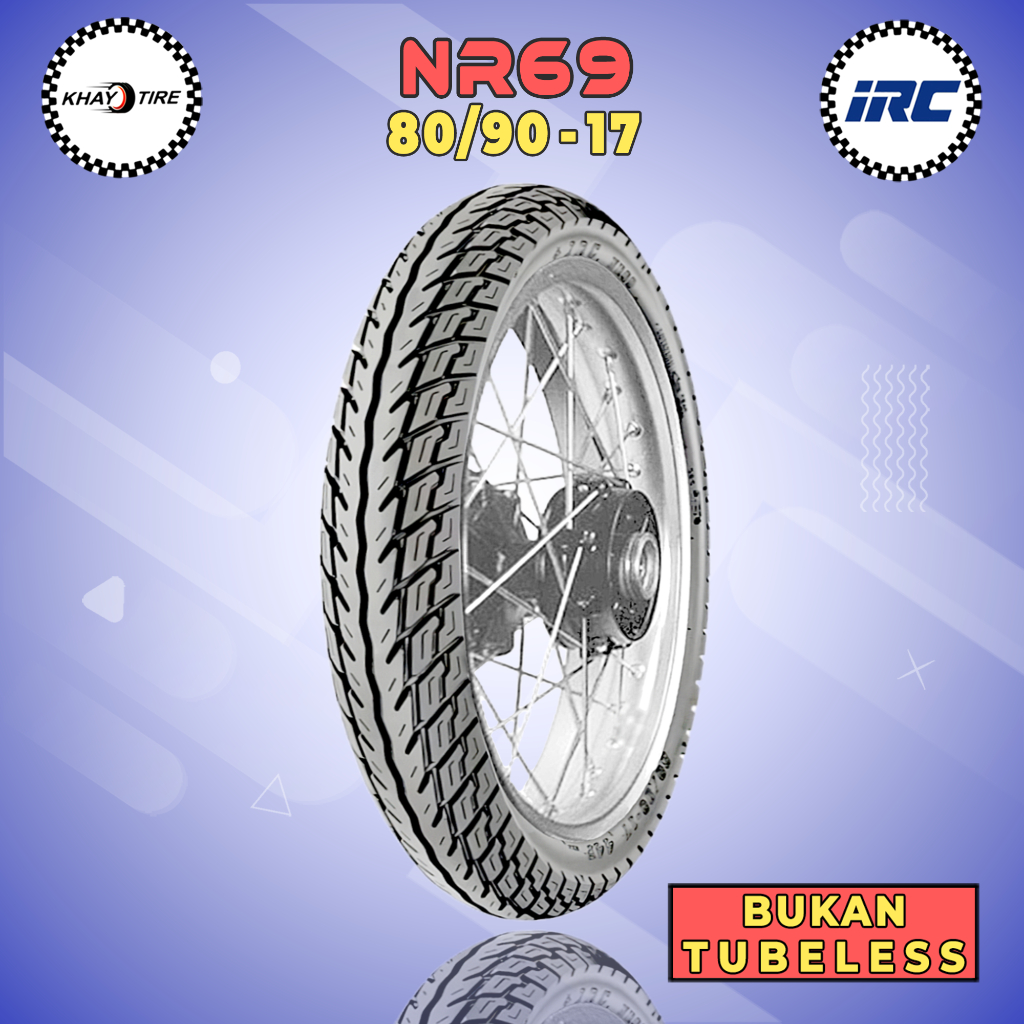 IRC NR69 80/90 Motorcycle Tire Ring 17 Not Tubeless | Shopee Singapore