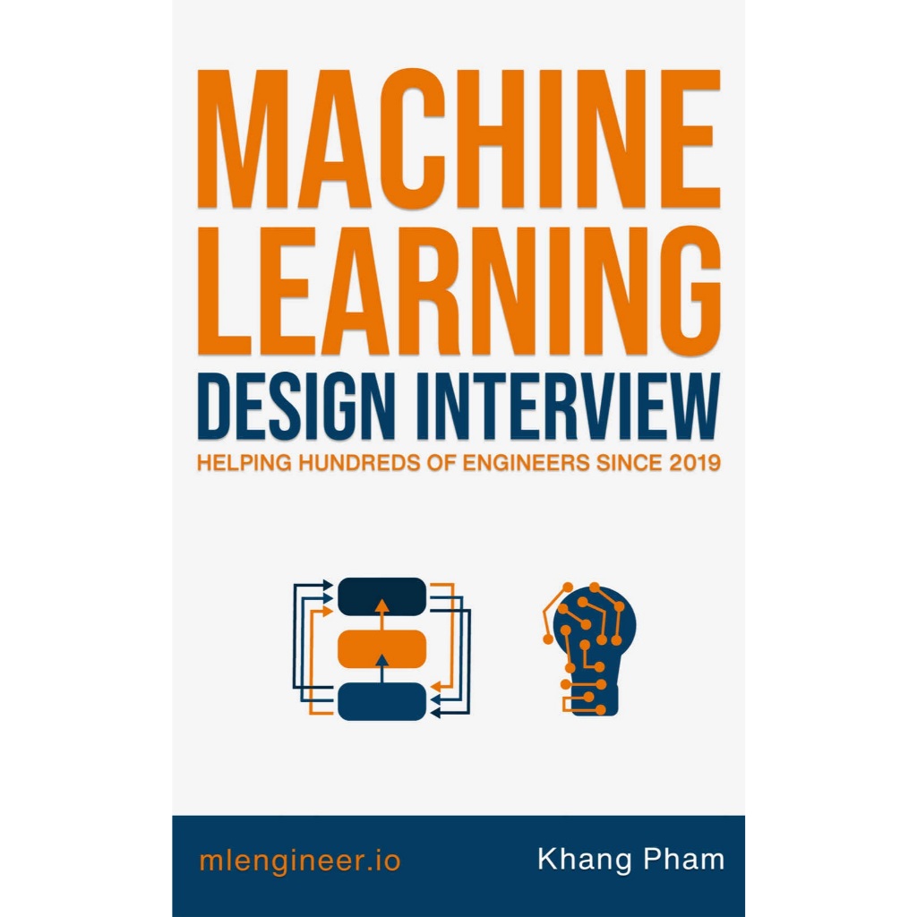 Khang Pham - Machine Learning Design Interview Machine Learning System ...