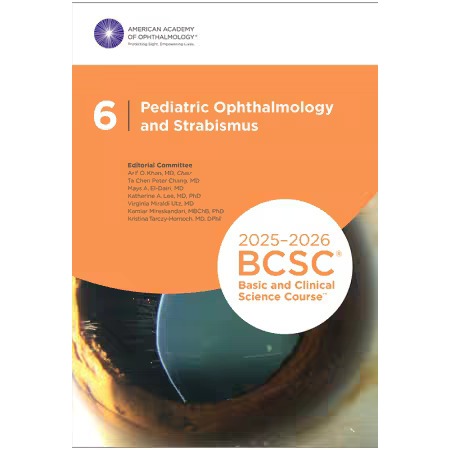 2025-2026 BCSC Basic and Clinical science Course, Section 06: Pediatric ...