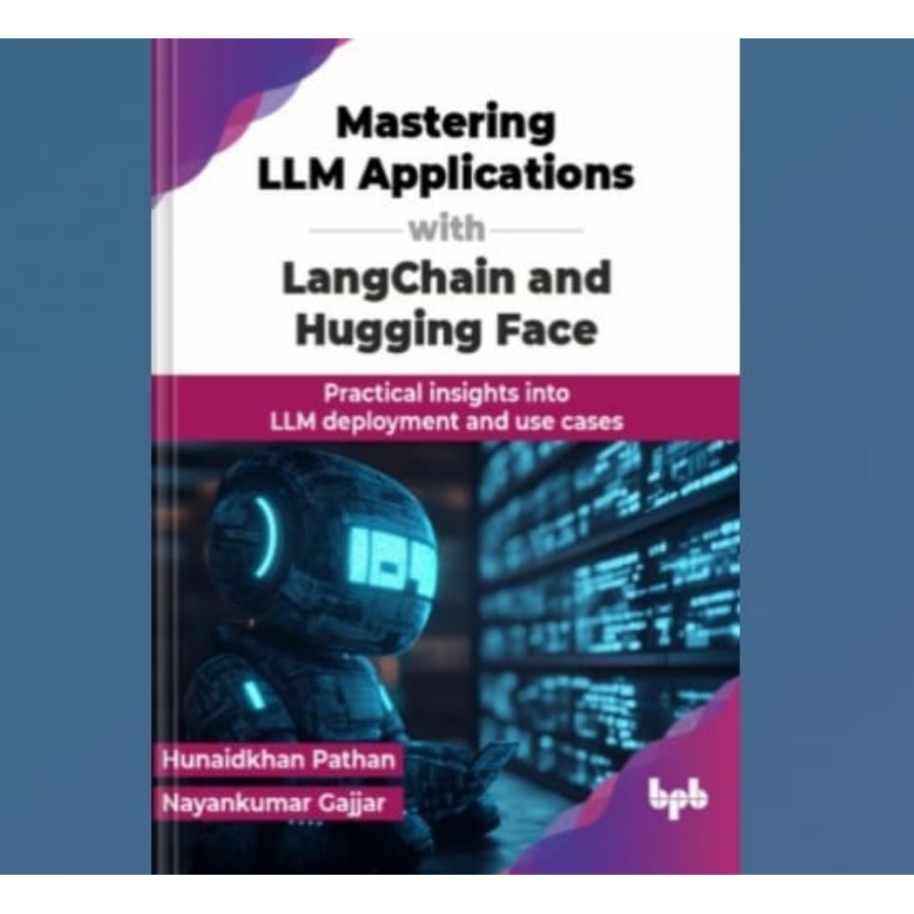 Mastering LLM Applications with LangChain and Hugging Face: Practical insights into LLM ...