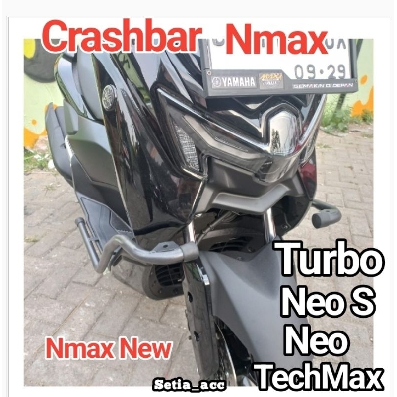 Crashbar Tubular Nmax Turbo Nmax Neo S Tachmax Nmax New 2024 2023 2022 ...